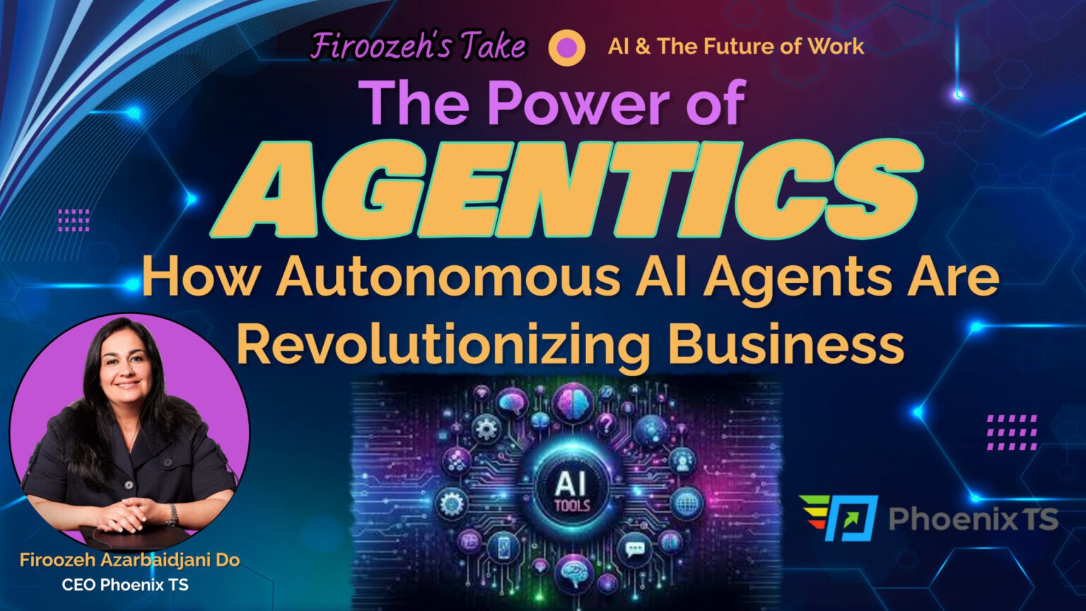 The Power of Agentics - Phoenix TS